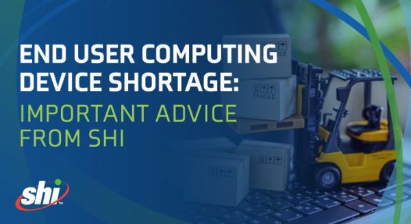 End user computing device shortage: Important advice from SHI - The SHI ...